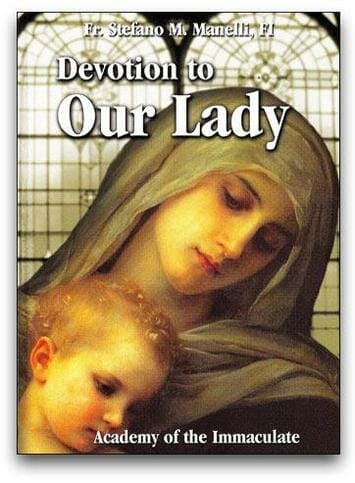 Devotion to Our Lady: The Marian Life as Taught by the Saints - St ...